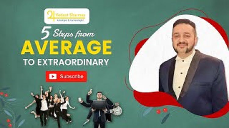 5 Steps to become Average to Extraordinary Person in your Life! Must ...