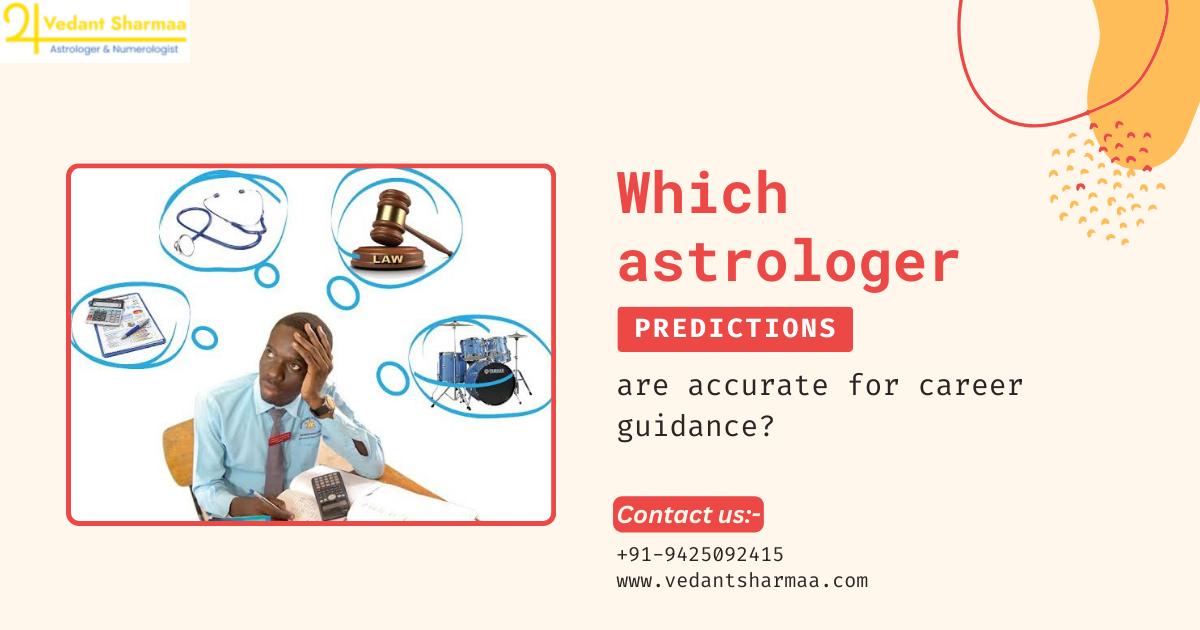 Accurate Astrologer Predictions for Career Guidance