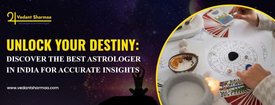 Unlock Your Destiny with the Best Astrologer in India